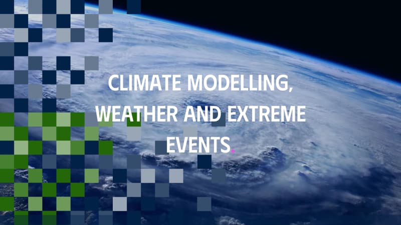 Climate modelling, weather and extreme events